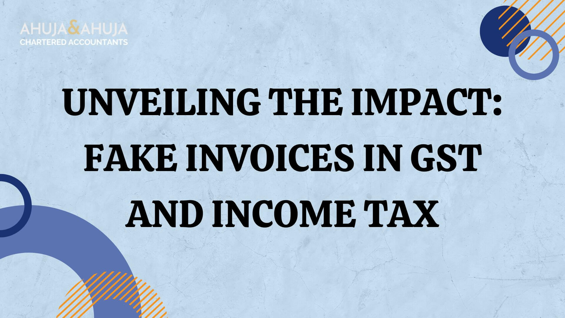 Unveiling the Impact: Fake Invoices in GST